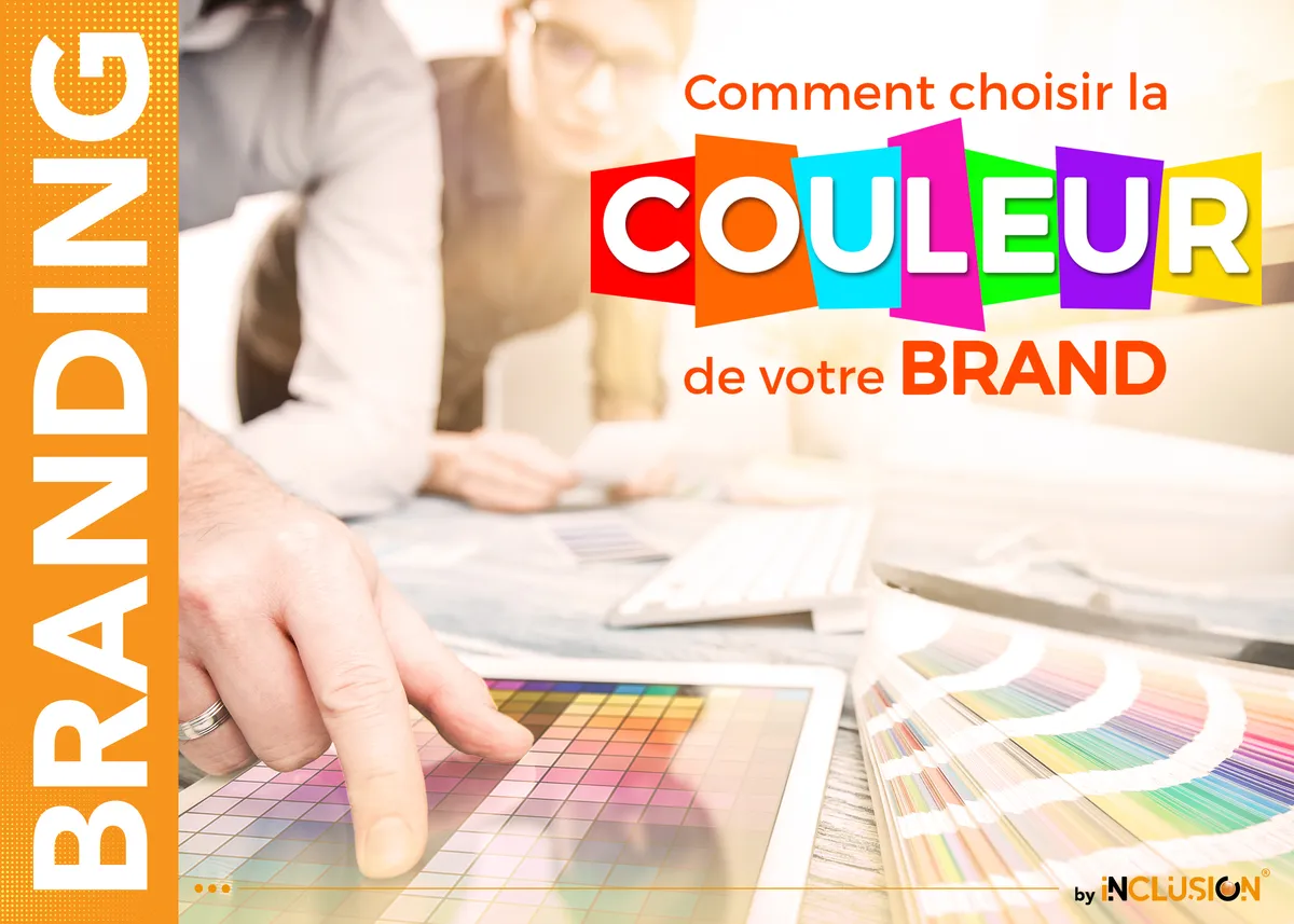 Comment choisir les couleurs parfaites pour votre brand ? — Inclusion